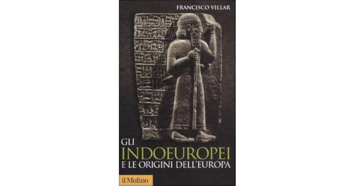 Gli indoeuropei e le origini dell'Europa by Francisco Villar