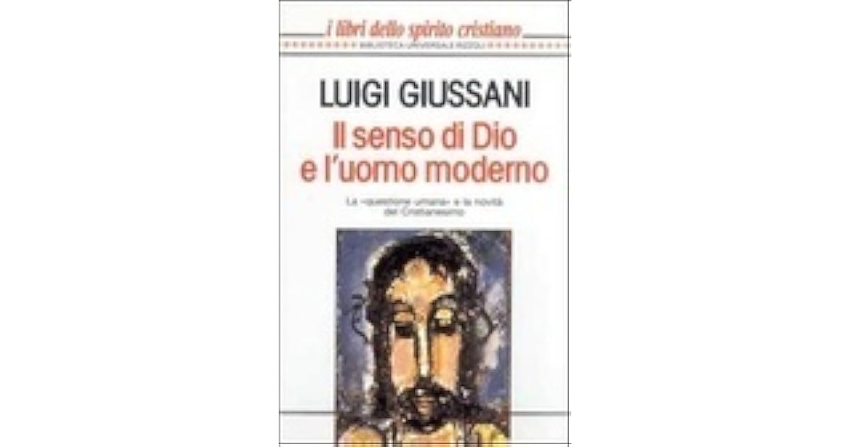 Il senso di Dio e l'uomo moderno by Luigi Giussani