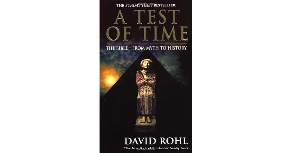 A Test Of Time: Volume One-The Bible-From Myth to History by David Rohl