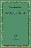 The Informed Heart by Bruno Bettelheim