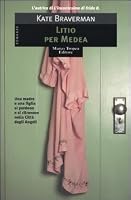Lithium for Medea by Kate Braverman