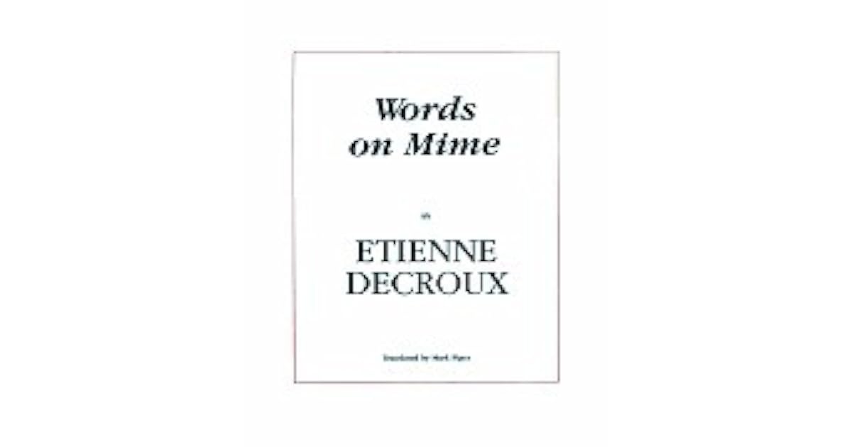 Words on Mime by Etienne Decroux