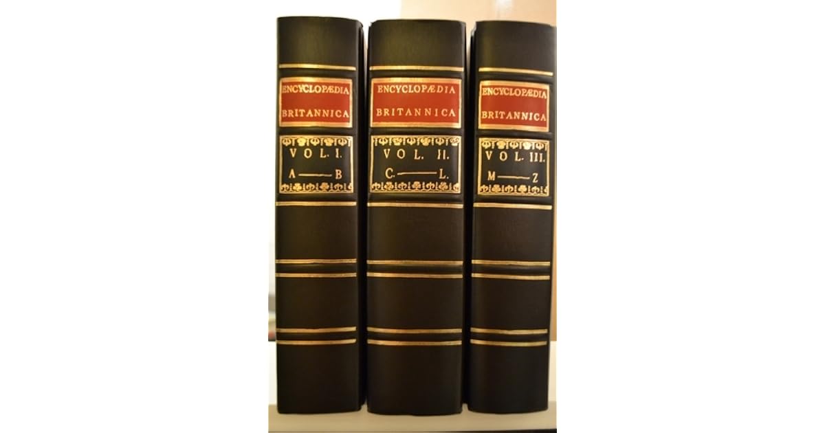 Encyclopedia Britannica Facsimile First Edition By Society Of Gentlemen Encyclopedia Britannica Facsimile First Edition By Society Of Gentlemen