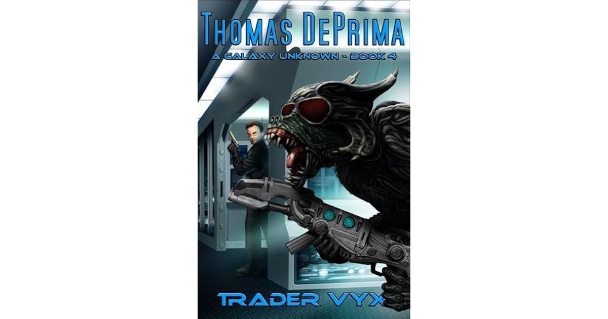 Trader Vyx (A Galaxy Unknown #4) by Thomas DePrima