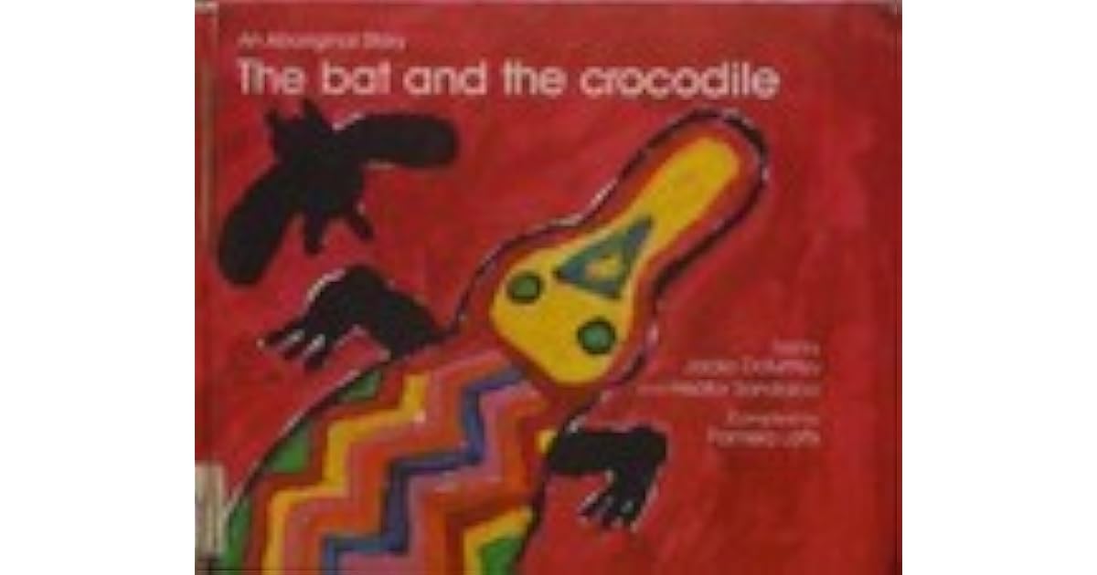 The bat and the crocodile: An Aboriginal Story by Jacko Dolumyu