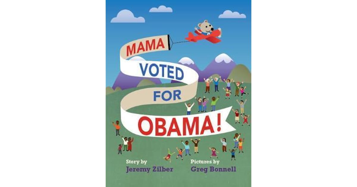 Mama Voted for Obama! by Jeremy Zilber