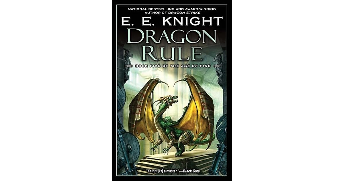 Dragon Rule (Age of Fire, #5) by E.E. Knight