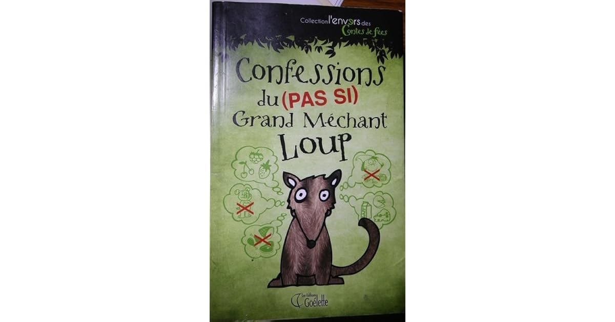 Confessions du (Pas Si) Grand Méchant Loup by Claire Pyatt