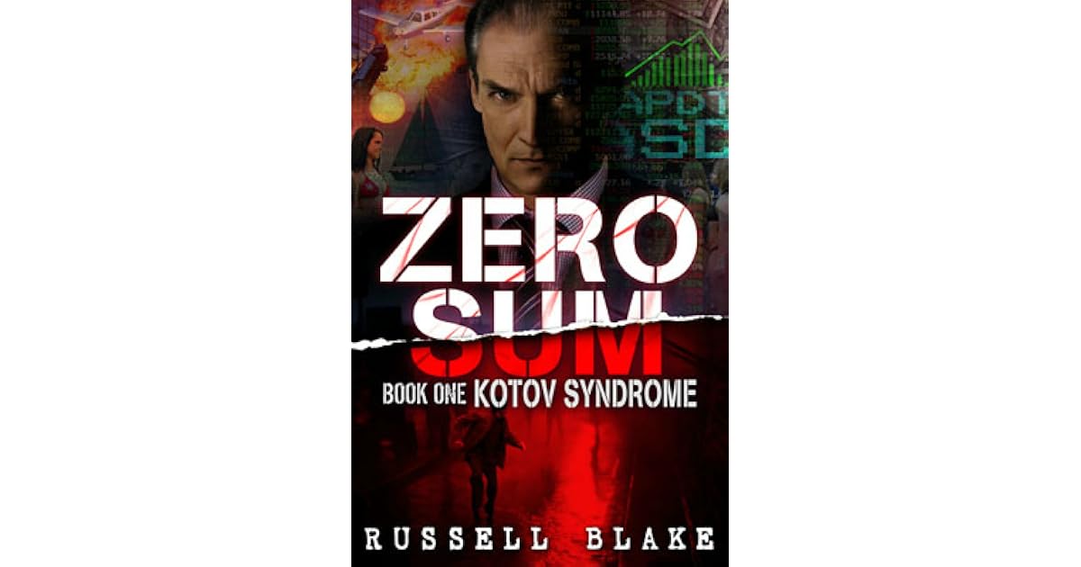 Zero Sum Book One: Kotov Syndrome (Zero Sum, #1) by Russell Blake