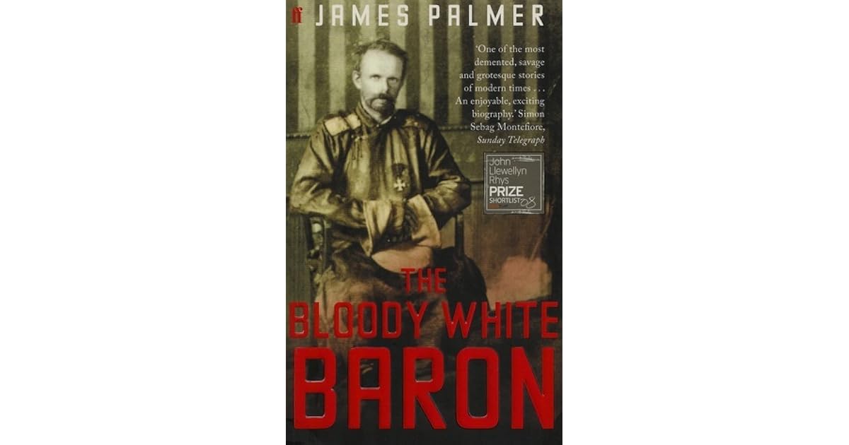 The Bloody White Baron by James Palmer