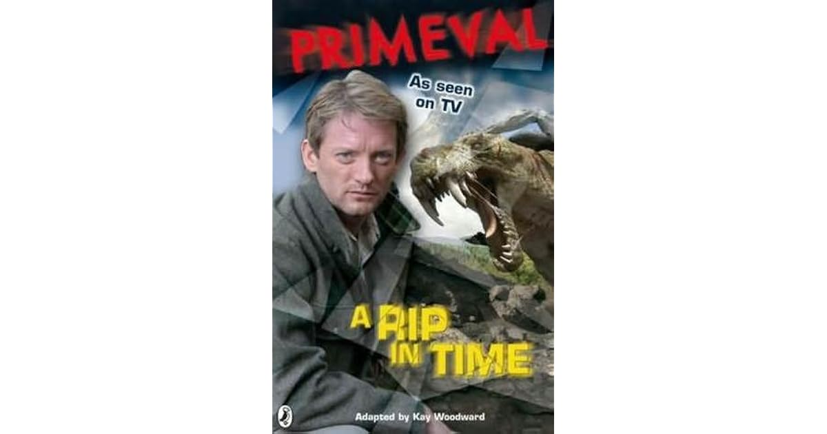 A Rip In Time (Primeval, #1) by Kay Woodward