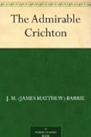 The Admirable Crichton by J.M. Barrie