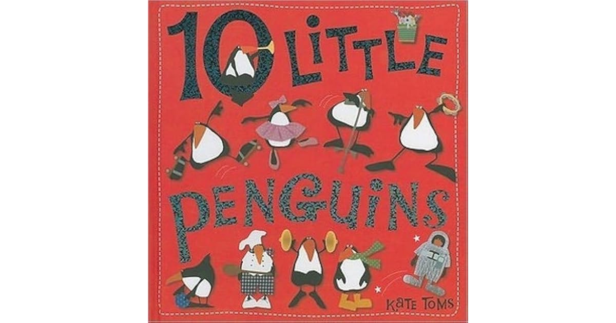 10 Little Penguins by Kate Toms