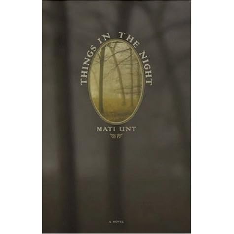 Things in the Night by Mati Unt — Reviews, Discussion, Bookclubs, Lists