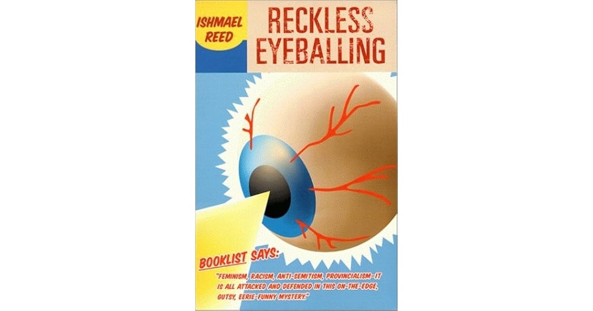 Reckless Eyeballing by Ishmael Reed
