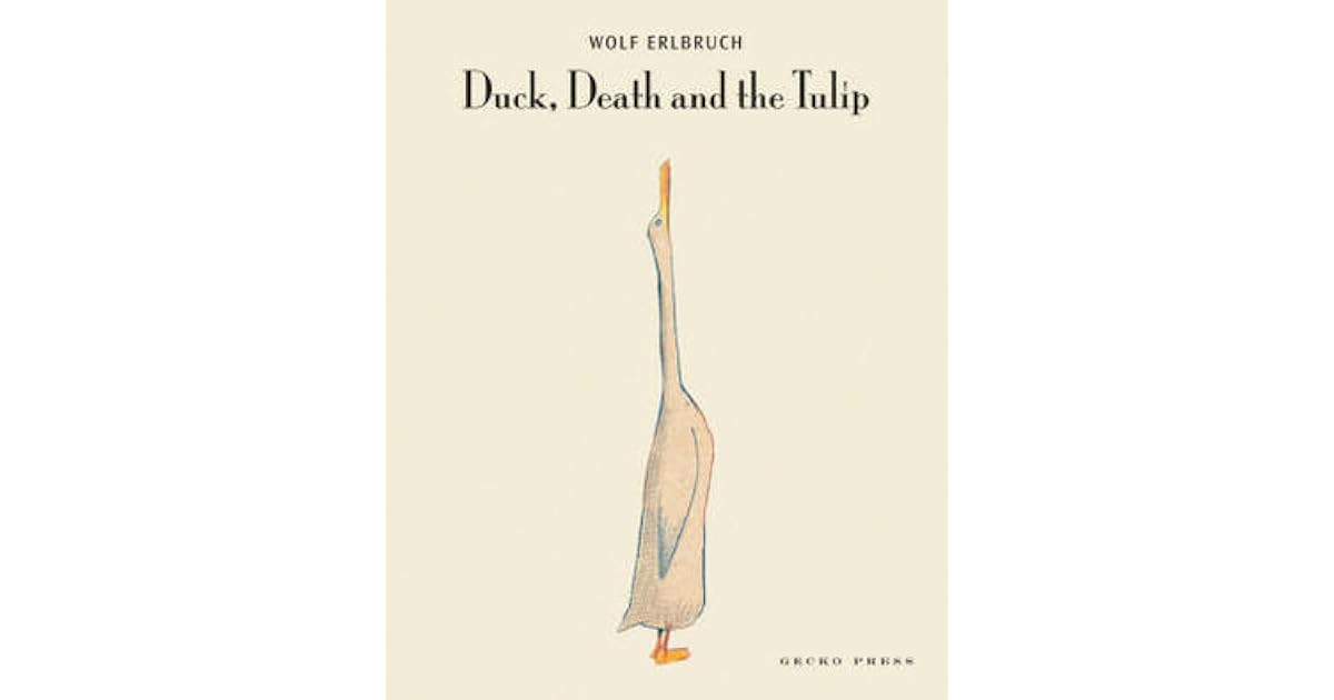 Duck, Death and the Tulip by Wolf Erlbruch