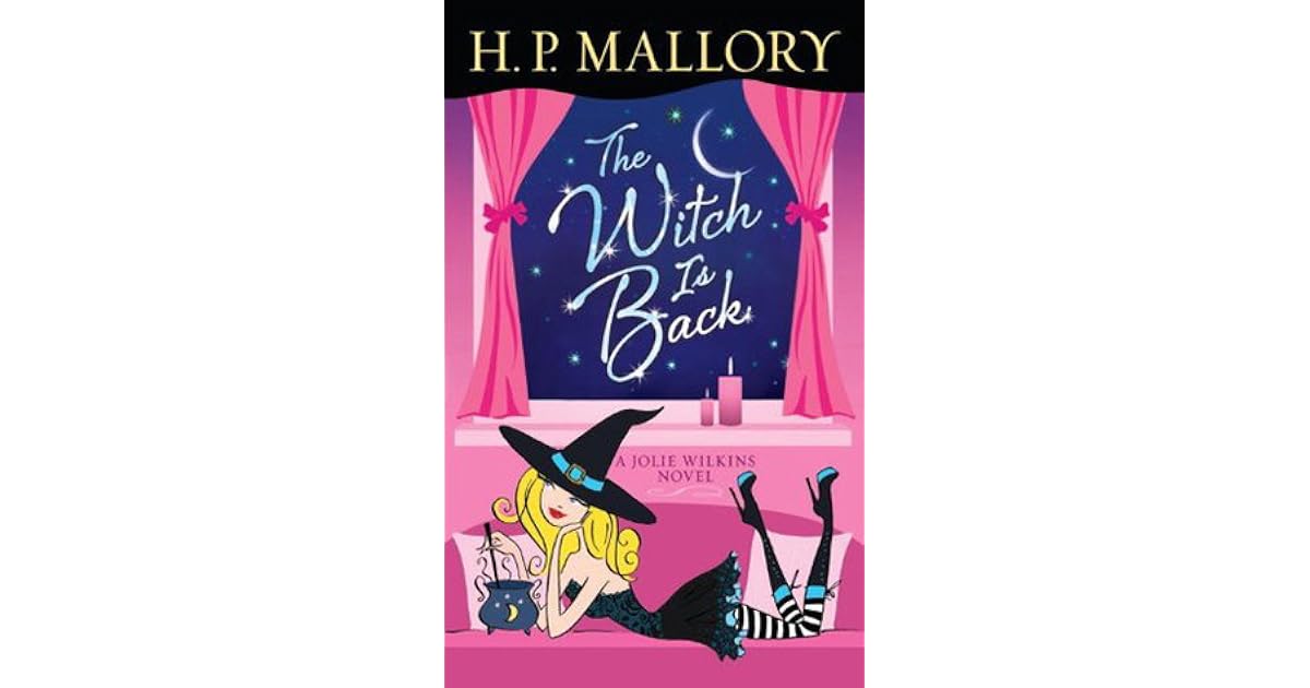 The Witch Is Back (Jolie Wilkins #4) by H.P. Mallory