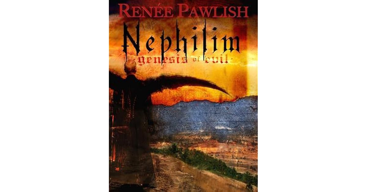 Nephilim Genesis of Evil by Renee Pawlish