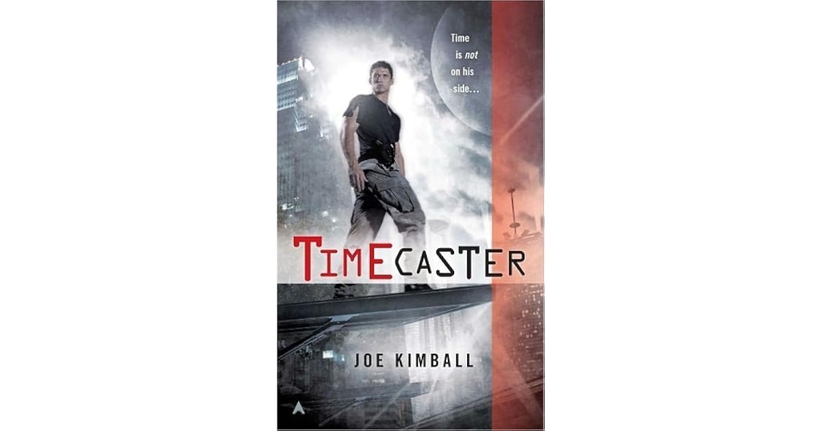 Timecaster (Timecaster, #1) by Joe Kimball