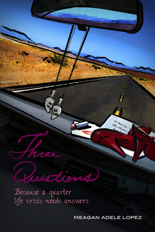 Three Questions by Meagan Adele Lopez