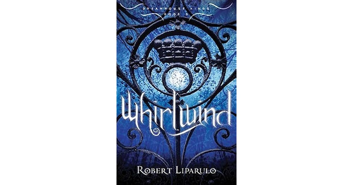 Whirlwind (Dreamhouse Kings, #5) by Robert Liparulo