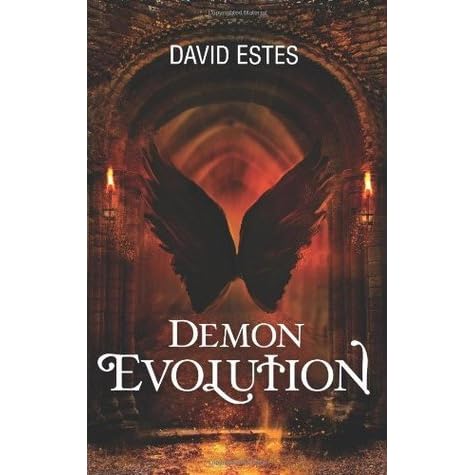 Demon Evolution (The Evolution Trilogy, #2) by David Estes — Reviews ...