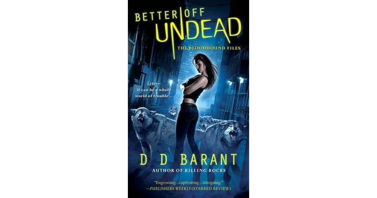 Better Off Undead (The Bloodhound Files, #4) by D.D. Barant
