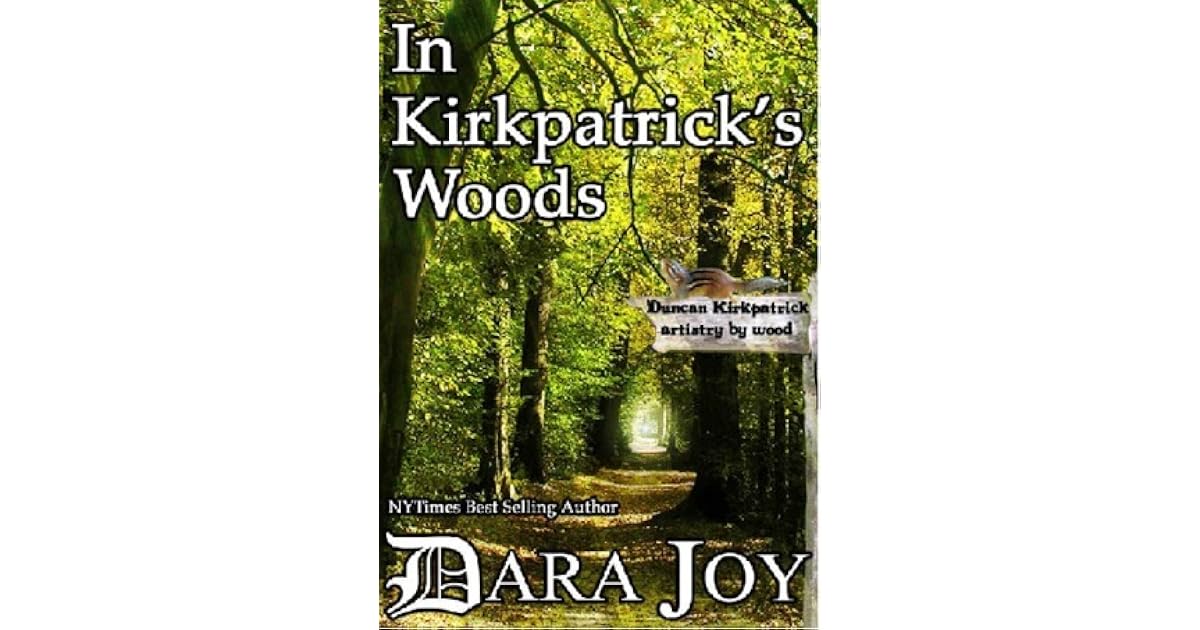 In Kirkpatrick's Woods by Dara Joy