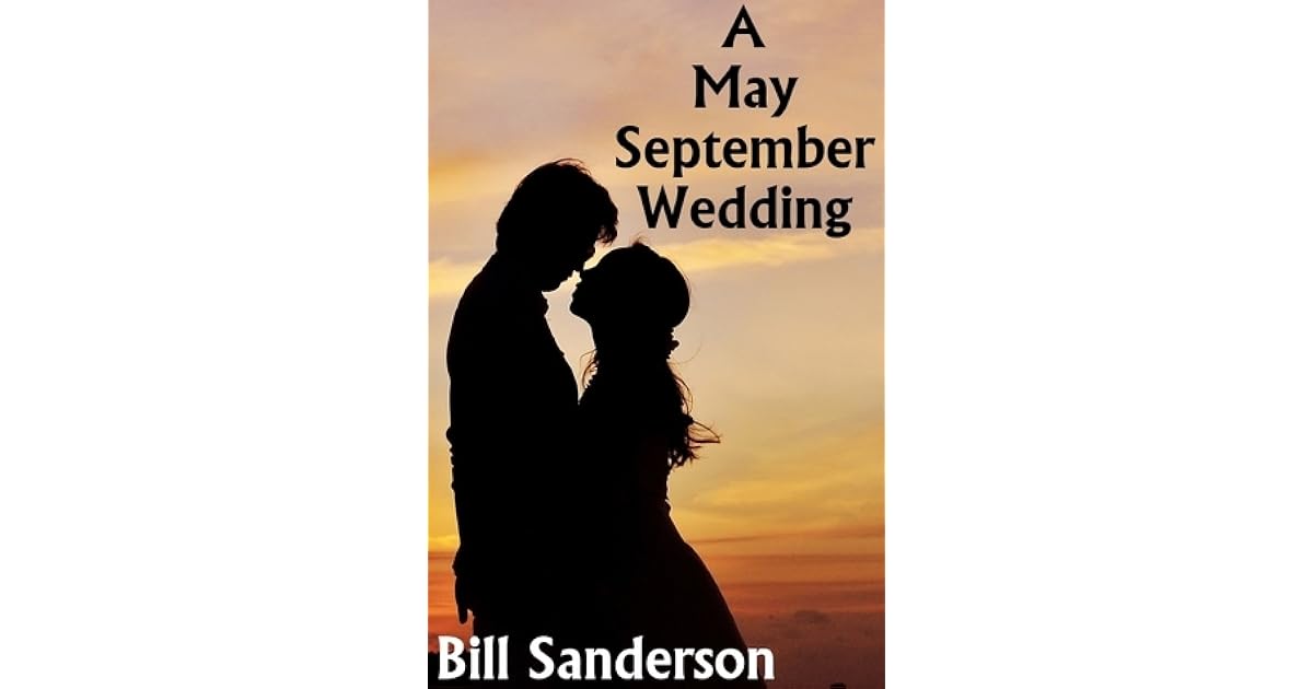 A May-September Wedding by Bill Sanderson