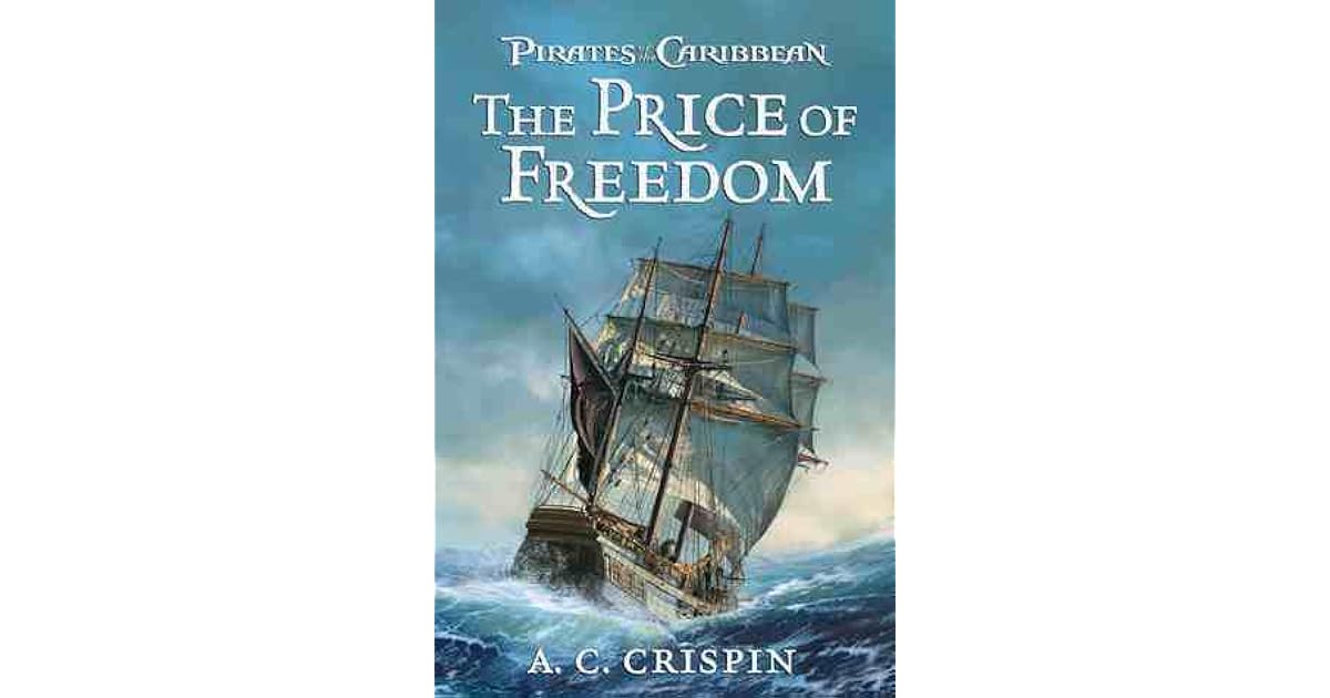 Pirates of the Caribbean: The Price of Freedom by A.C. Crispin