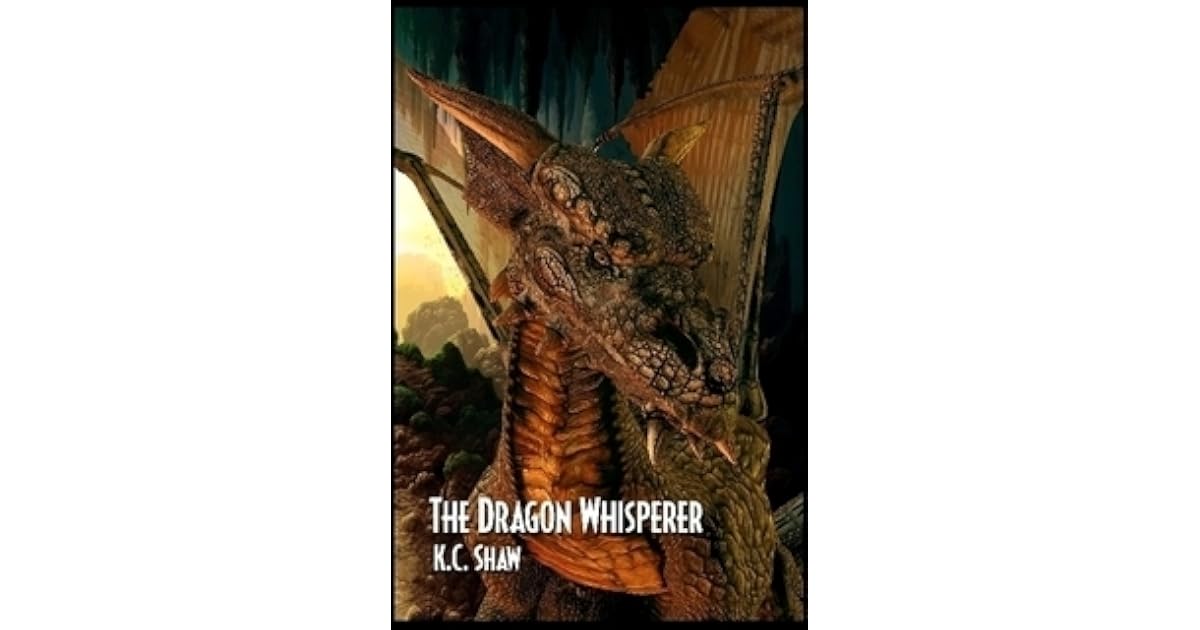 The Dragon Whisperer by K.C. Shaw