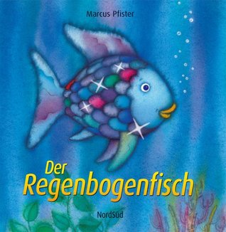 Der Regenbogenfisch by Marcus Pfister
