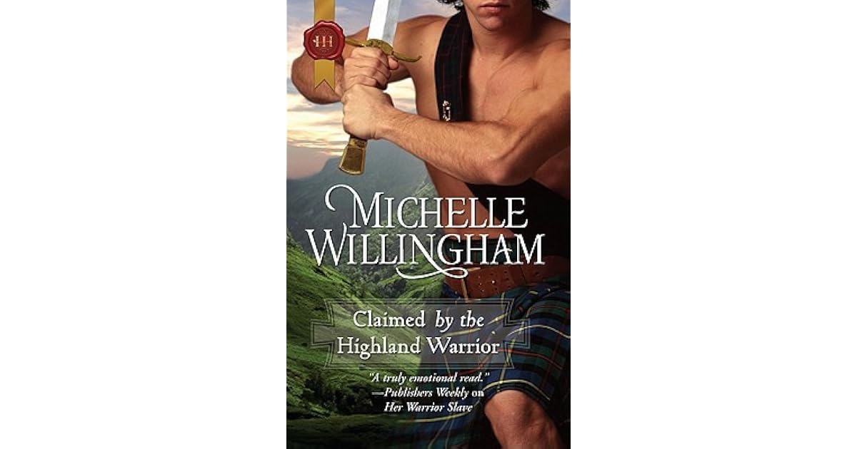 Claimed by the Highland Warrior by Michelle Willingham