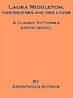 Laura Middleton; Her Brother and her Lover by Laura Middleton Her ...