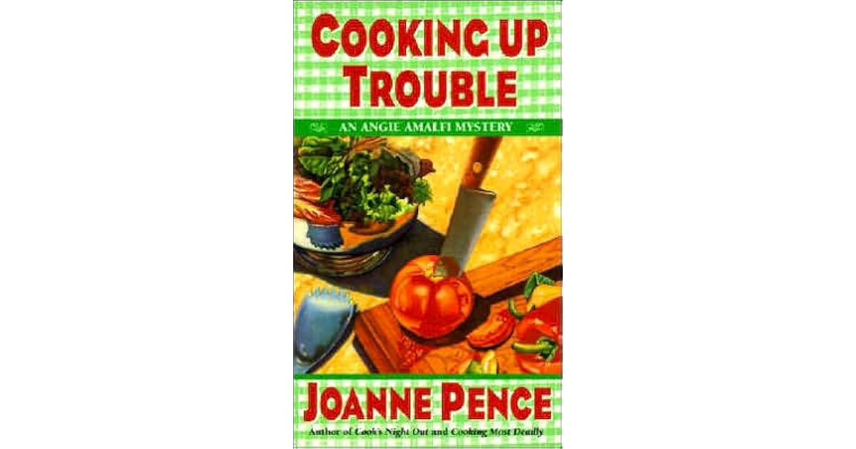 Cooking Up Trouble (Angie Amalfi, #3) by Joanne Pence