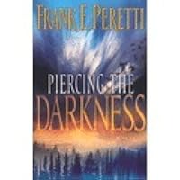 Piercing the Darkness (Darkness, #2) by Frank E. Peretti