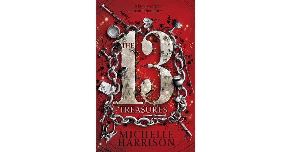 13 Treasures (Thirteen, #1) by Michelle Harrison