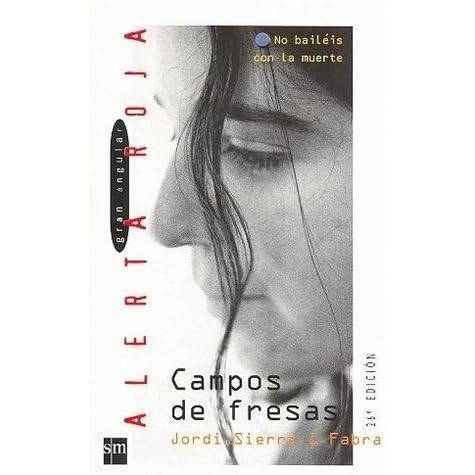 Campos de fresas by Jordi Sierra i Fabra — Reviews, Discussion ...
