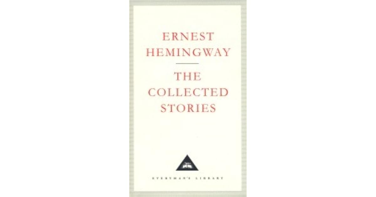 The Collected Stories by Ernest Hemingway