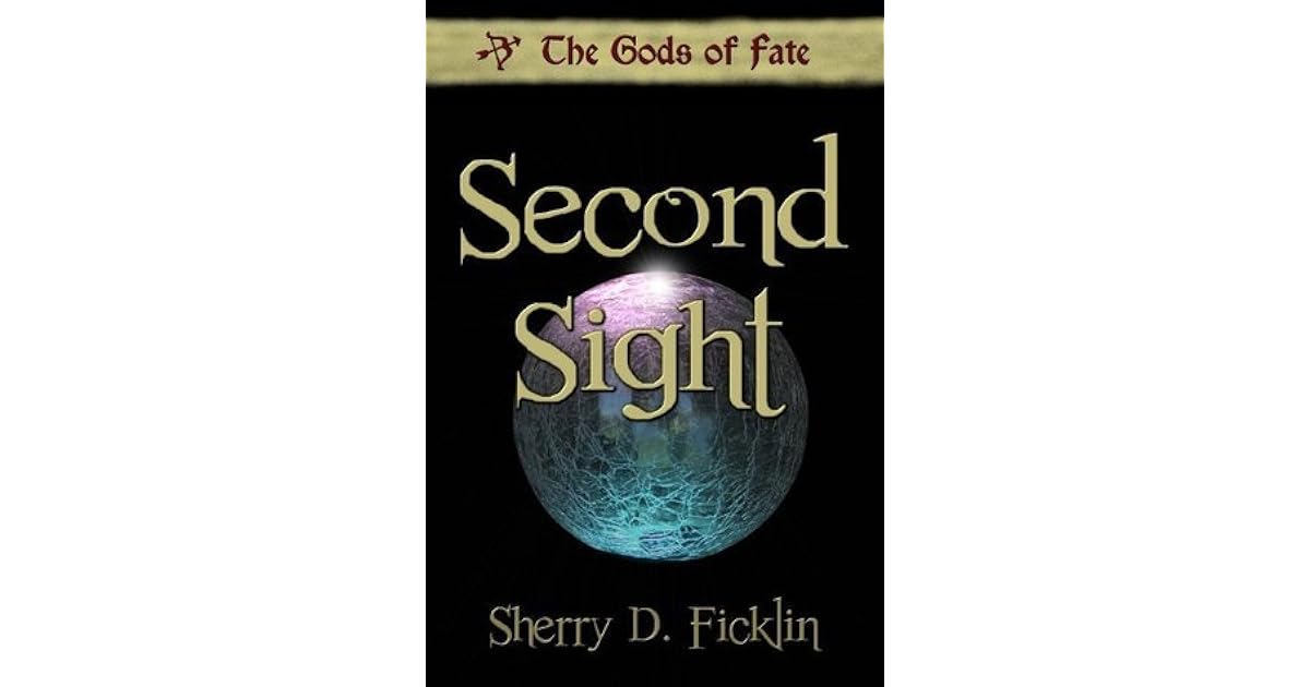 Second Sight (The Gods of Fate, #2) by Sherry D. Ficklin