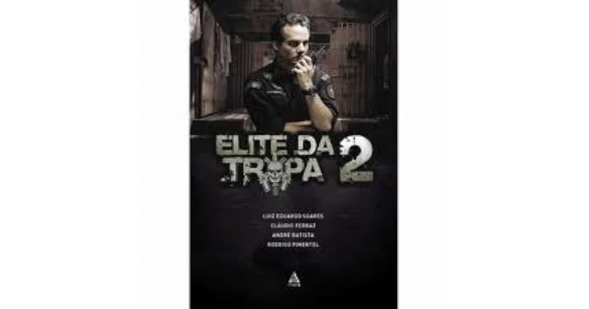 Elite da Tropa 2 by Luiz Eduardo Soares