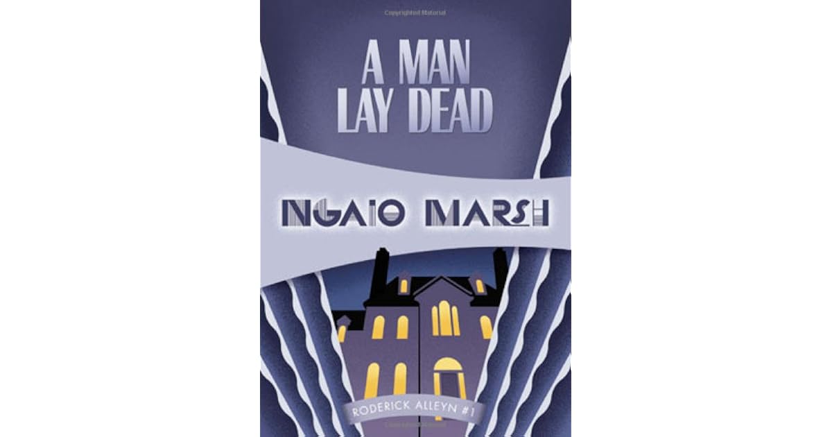 A Man Lay Dead by Ngaio Marsh