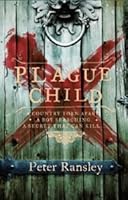 Plague Child (Tom Neave, #1) by Peter Ransley
