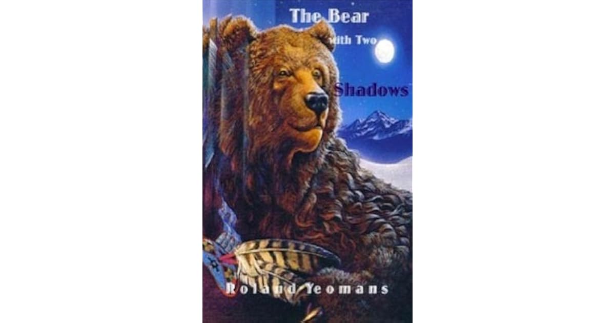 The Bear with Two Shadows by Roland Yeomans