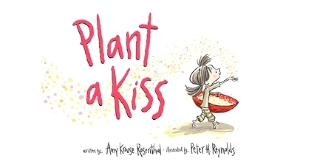 Plant a Kiss by Amy Krouse Rosenthal