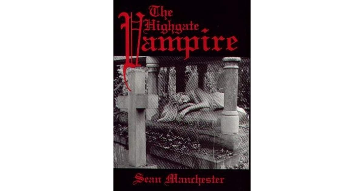 The Highgate Vampire by Sean Manchester