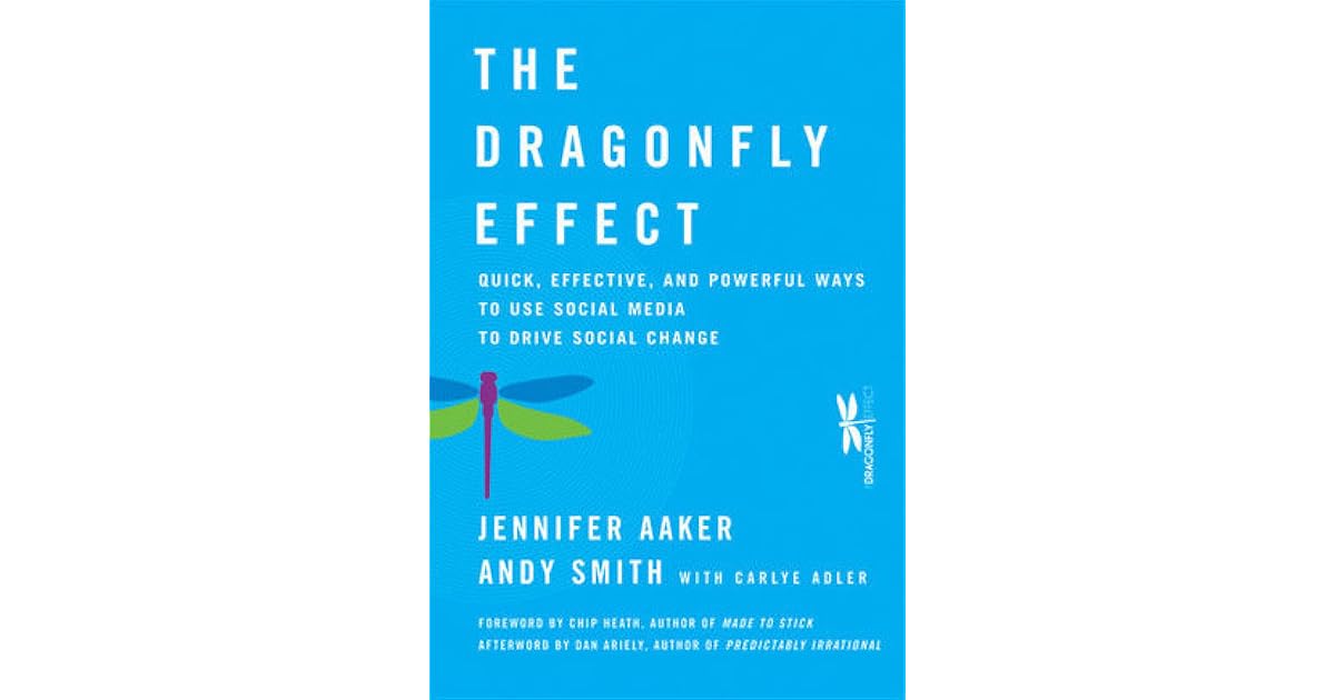 The Dragonfly Effect: Quick, Effective, and Powerful Ways to Use Social ...