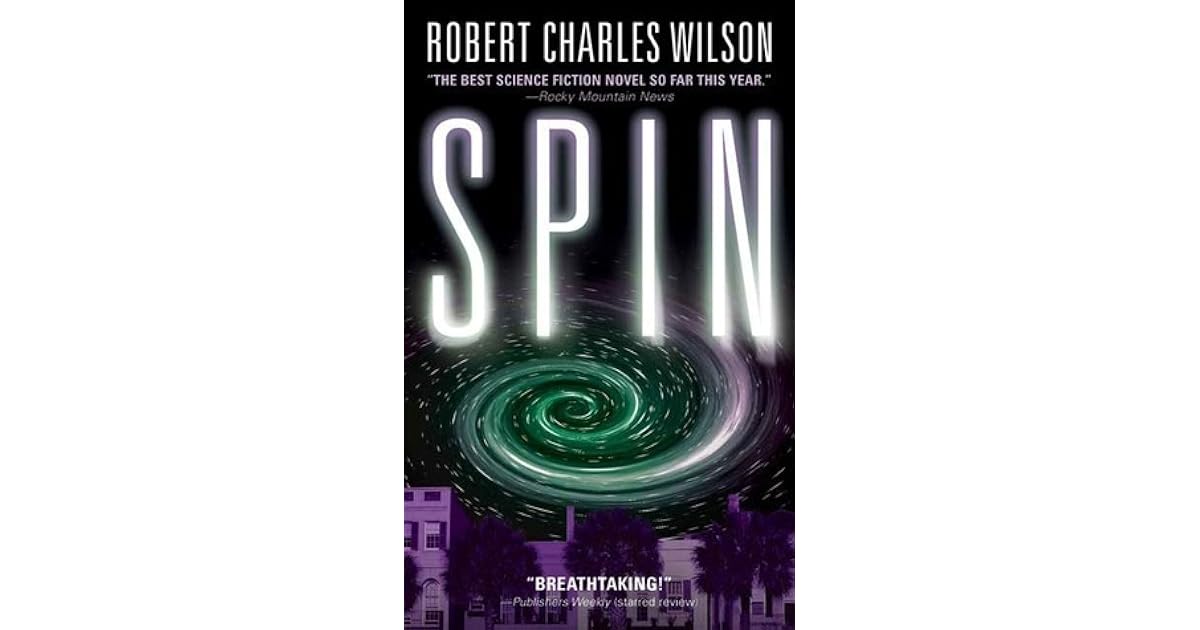 Spin (Spin Saga, #1) by Robert Charles Wilson