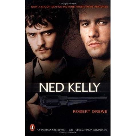 Ned Kelly by Robert Drewe — Reviews, Discussion, Bookclubs, Lists