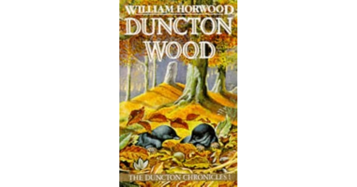 Duncton Wood (Duncton Chronicles, #1) by William Horwood